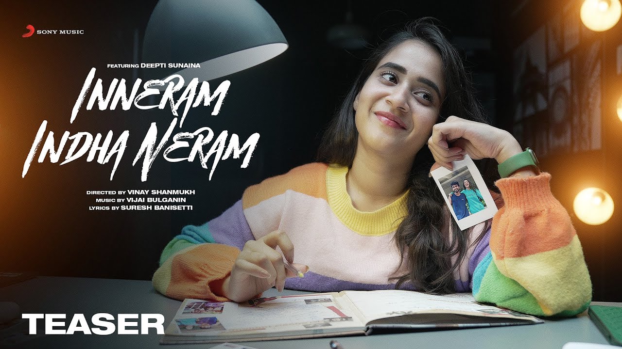 Inneram Indha Neram Video Song Teaser - Deepthi Sunaina | Vinay Shanmukh | Vijai Bulganin - YouTube