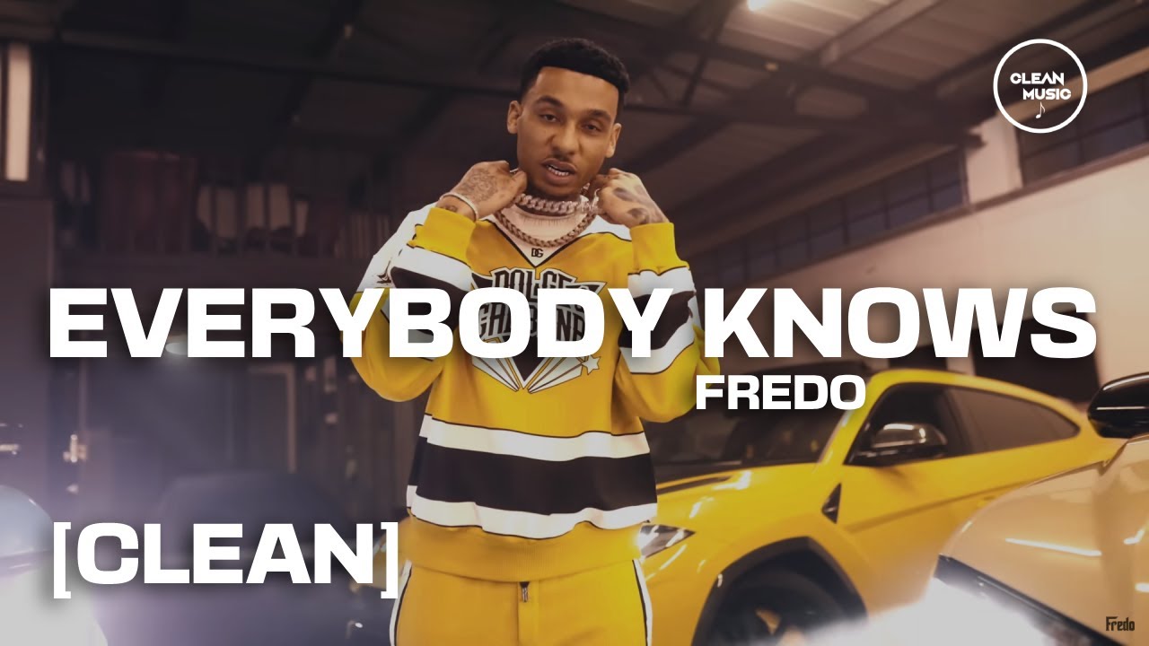 [CLEAN] Fredo - Everybody Knows - YouTube Music
