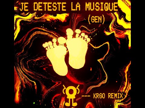 Gen déteste la musique - KRGO REMIX