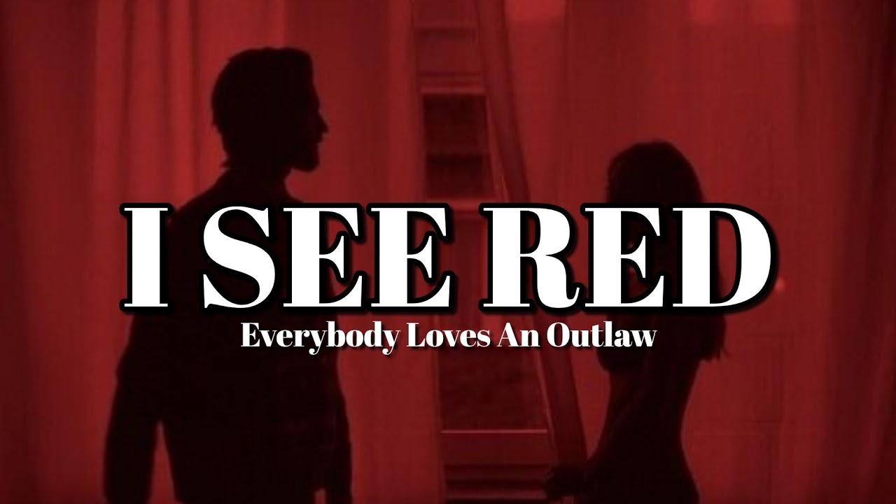 I SEE RED — Everybody loves an outlaw | iBlueBerry 💙 - YouTube