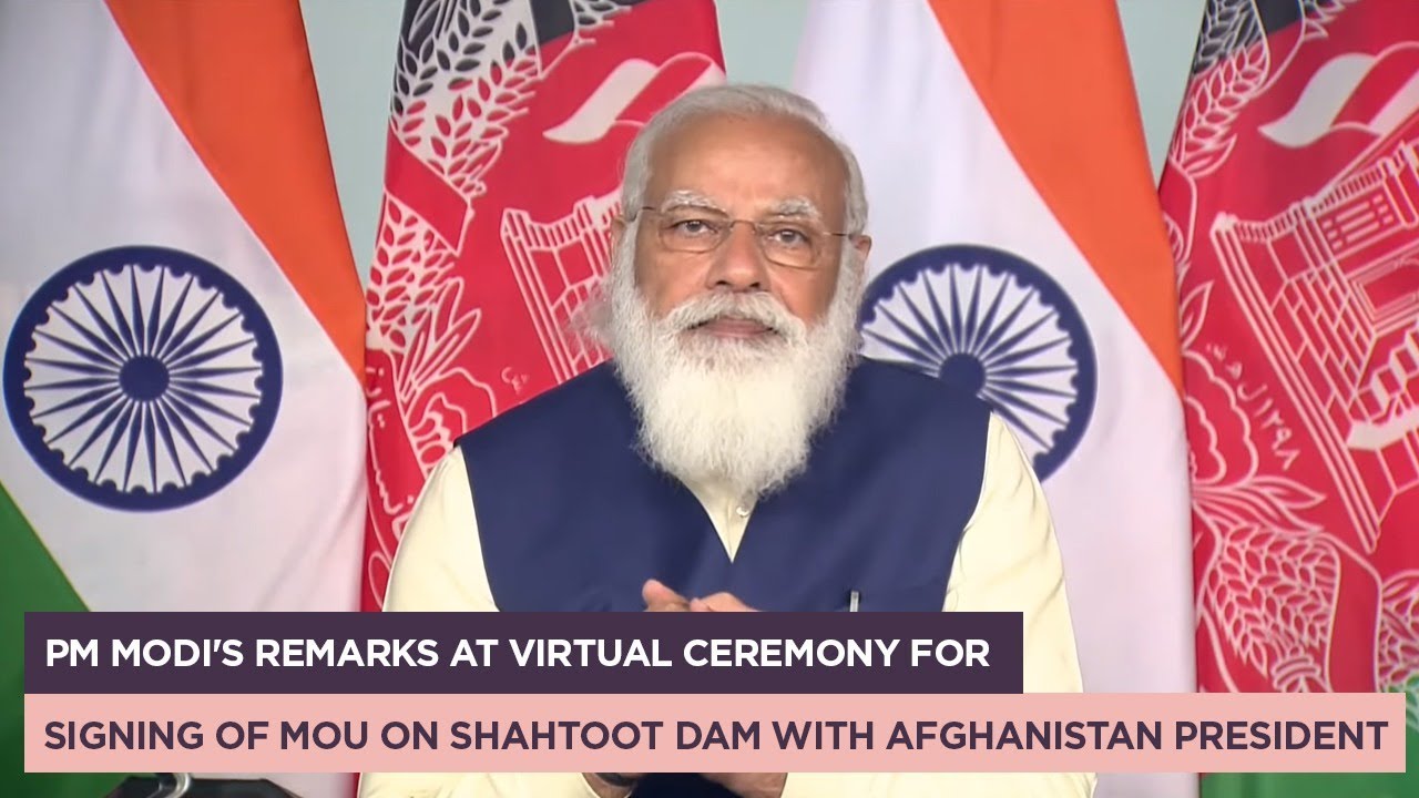 PM Modi's remarks at virtual ceremony for Signing of MoU on Shahtoot ...