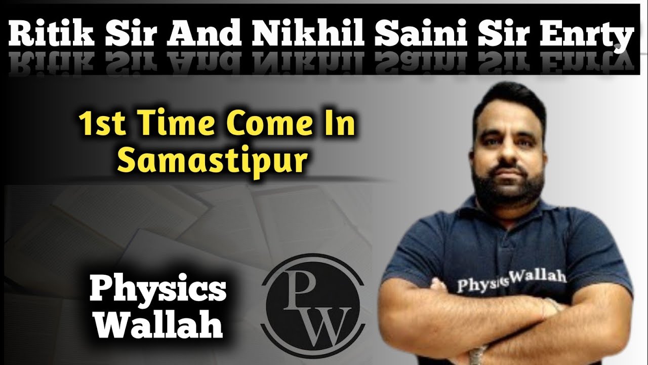 Ritik Sir And Nikhil Saini Sir Enrty On Vinus Mall In Samastipur 😈 || Physics Wallah - YouTube