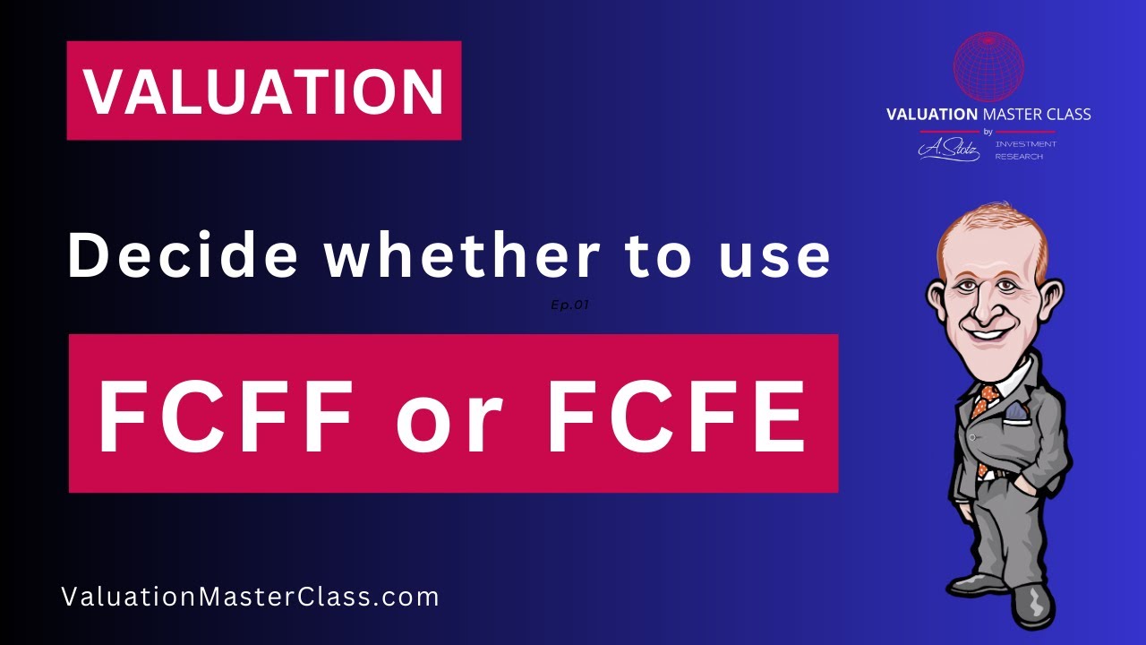 "Decide on whether to use FCFF or FCFE", a topic from the Valuation ...