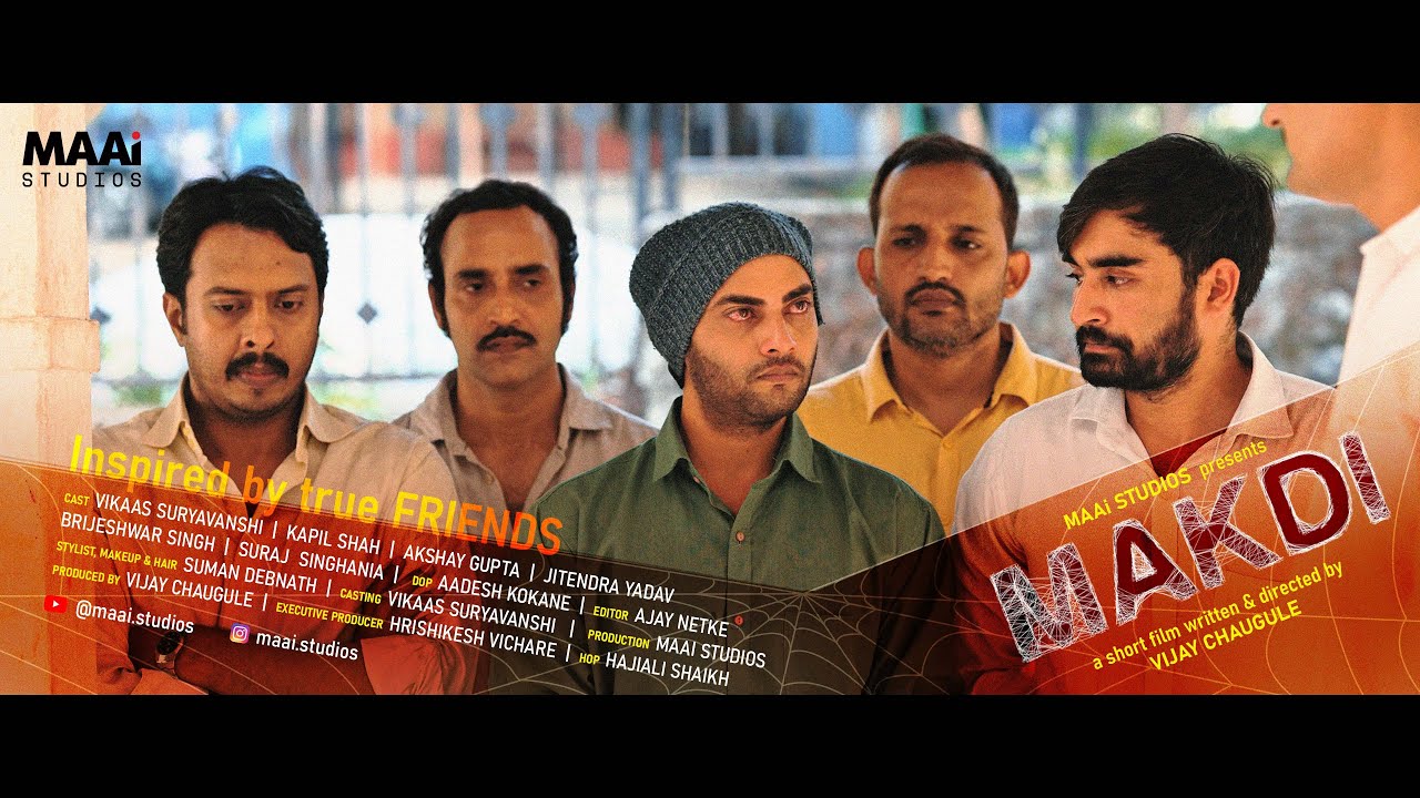 MAKDI | Inspired by true friENDS | Short Film by Vijay Chaugule | MAAi ...