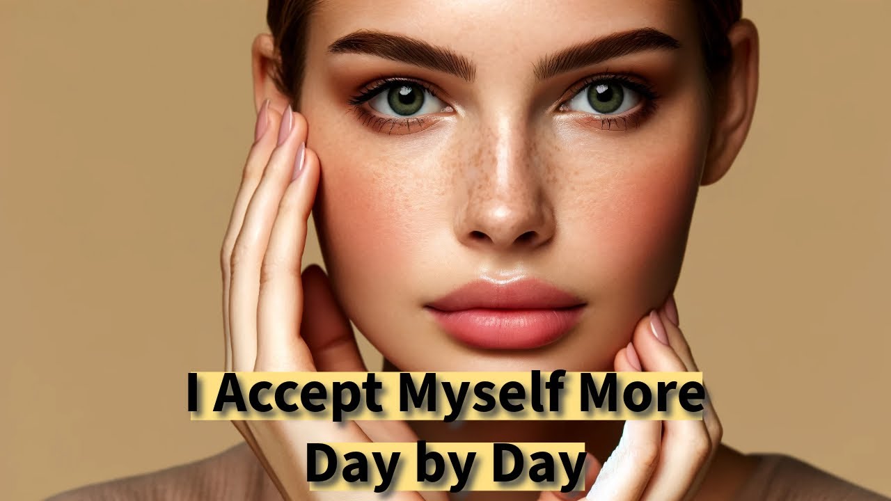 Embrace Acceptance: Transform Your Life with Daily Affirmations - YouTube