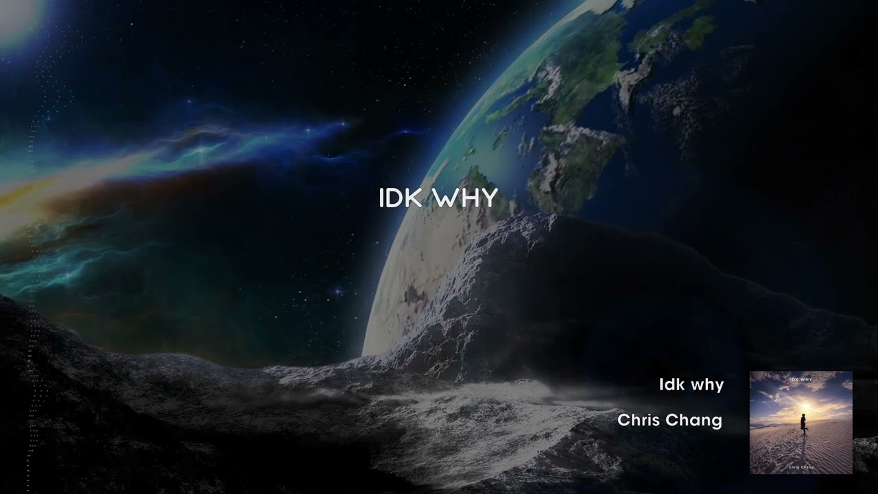 Chris Chang - Idk why (Official Lyric Video) - YouTube