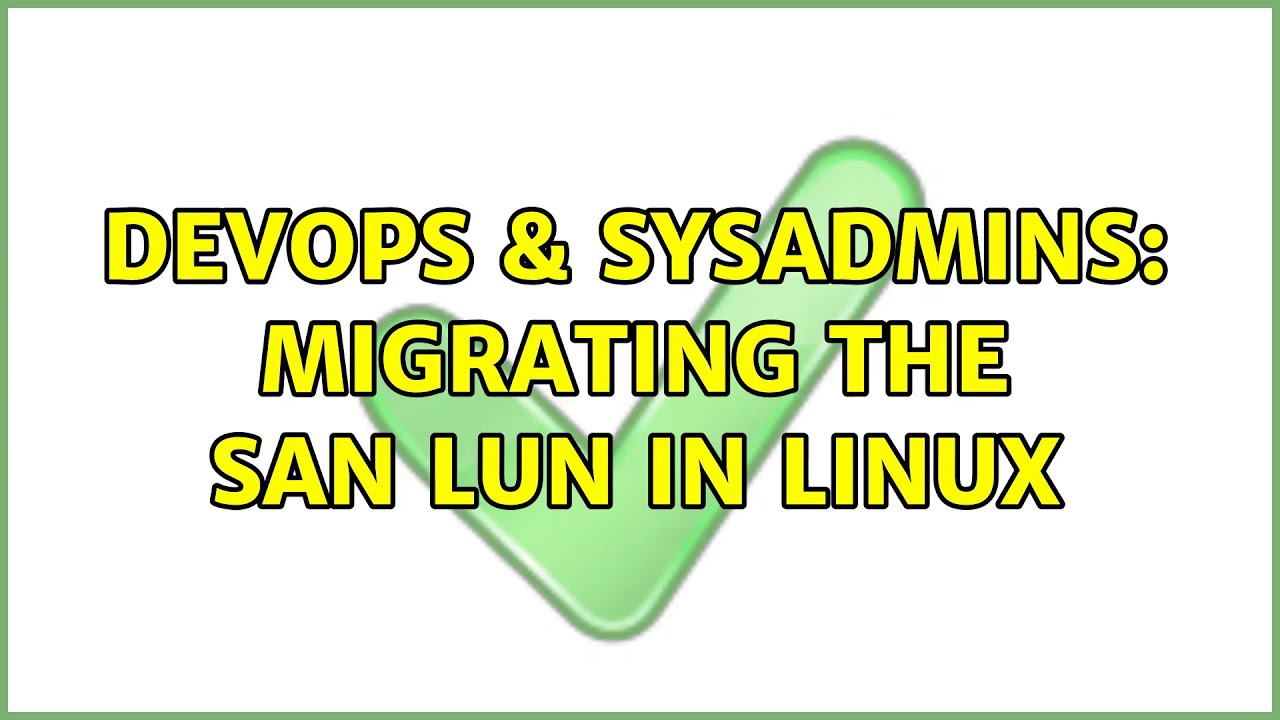 DevOps SysAdmins Migrating The SAN Lun In Linux 2 Solutions devops-sysadmins-migrating-the-san-lun-in-linux-2-solutions