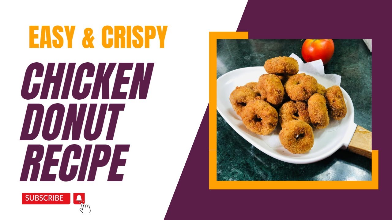 Easy and Crispy Chicken Donut Recipe II চিকেন ডোনাট II সহজ এবং মজার ...