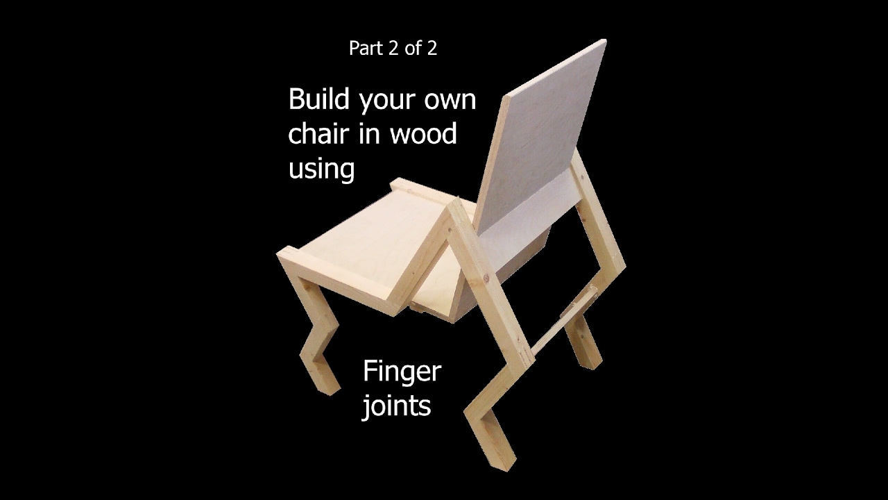 Build your own chair in wood using finger joints part 2 of 2 - YouTube