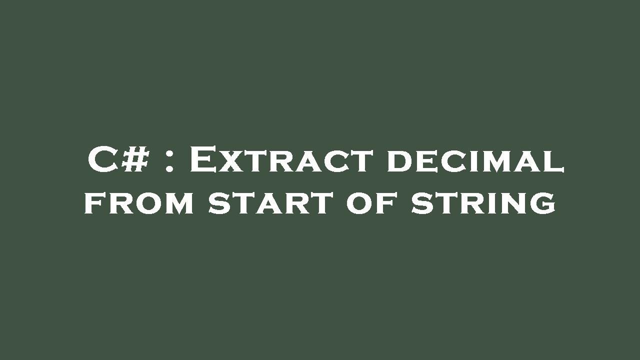 C Extract Decimal From Start Of String YouTube C Extract Decimal From Start Of String YouTube