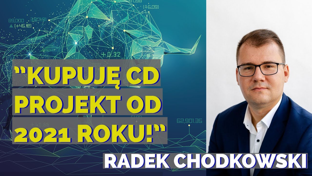 Dlaczego kupuję CD Projekt od 2021 roku? | Radek Chodkowski | [Bycze ...