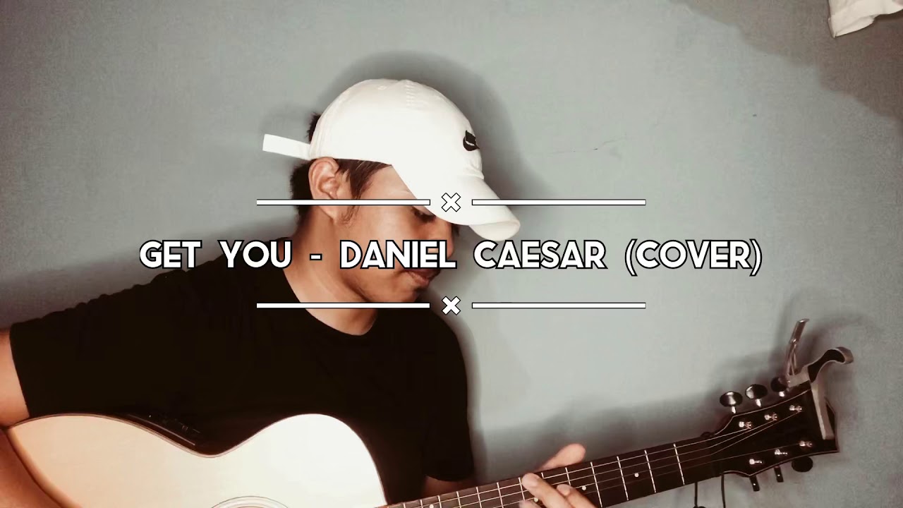 Get You - Daniel Caesar (Cover) - YouTube