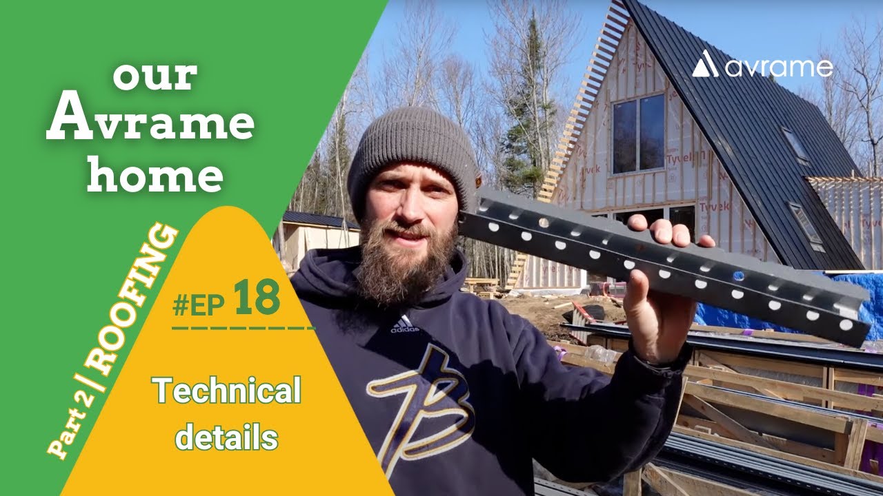 Ep. 18 | Our Avrame Home, ROOFING #2: Technical details of Ruukki Steel ...