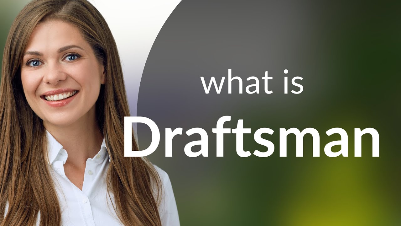Draftsman | what is DRAFTSMAN meaning - YouTube