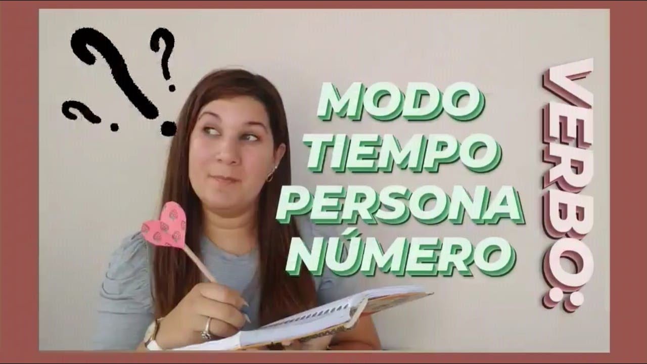 [FÁCIL] 📚📝 Verbo: MODO, TIEMPO, PERSONA y NÚMERO 📚📝 - YouTube