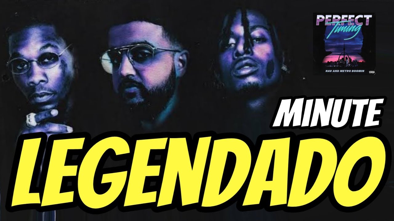 NAV feat. Offset & Playboi Carti - Minute (Legendado) - YouTube