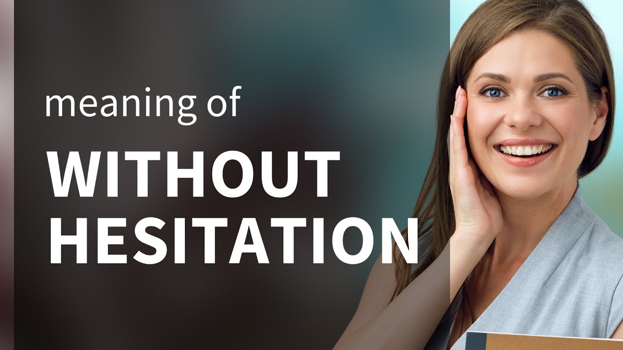 Unraveling "Without Hesitation": Mastering Its Usage in English - YouTube