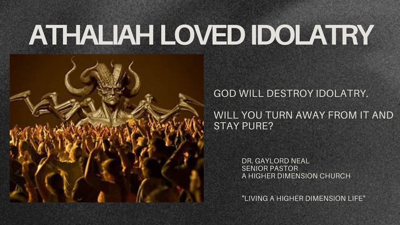 Idolatry is Everywhere - Idolatrous Ataliah is Slain - Episode: Mon., 8 ...