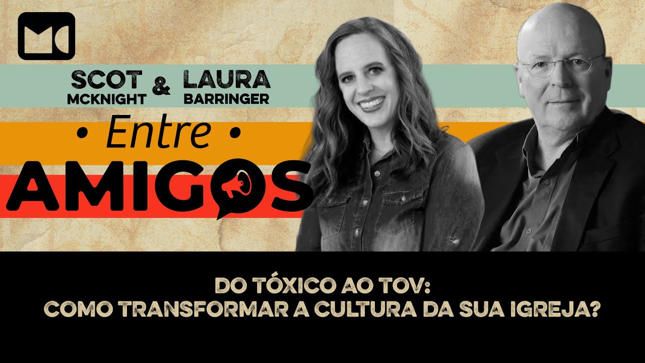 Como transformar a cultura da sua Igreja? | Scot McKnight e Laura ...