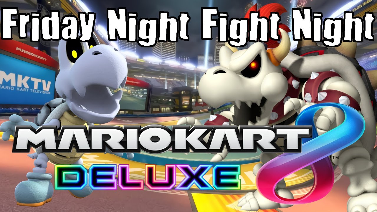Mario Kart 8 Deluxe #13 - Friday Night Fight Night - YouTube
