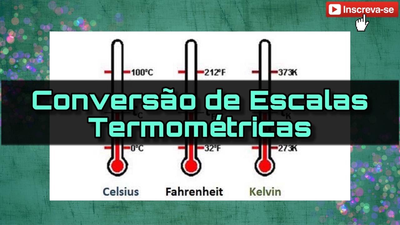 CONVERSÃO DE ESCALAS TERMOMÉTRICAS - YouTube