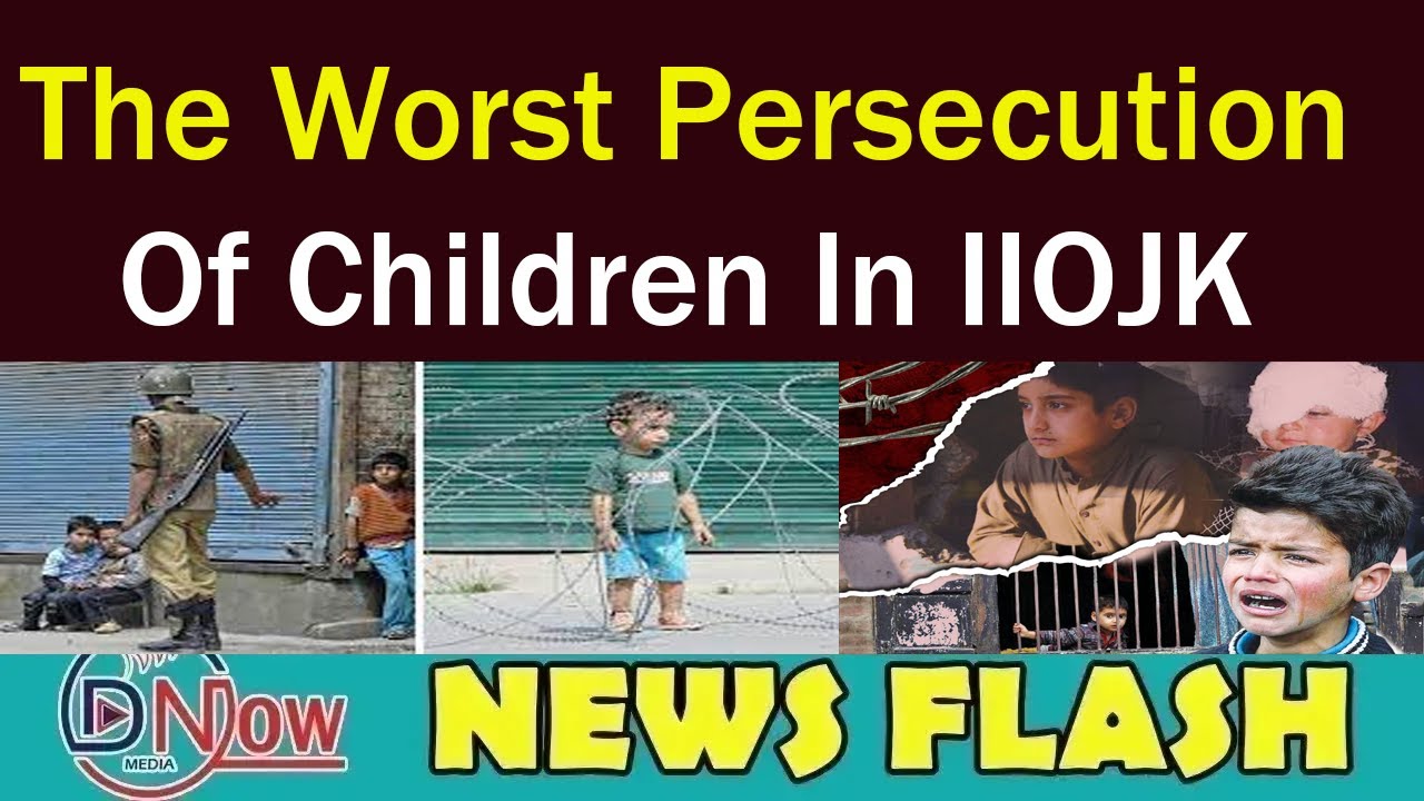 The Worst Persecution Of Children In IIOJK || DNOW Media - YouTube
