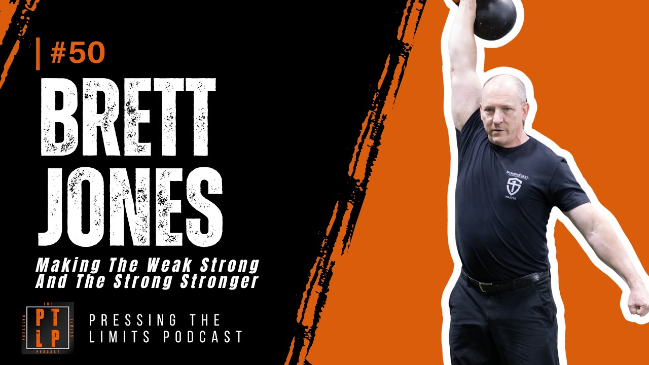 Ep. 50 - Brett Jones: Making The Weak Strong And The Strong Stronger ...