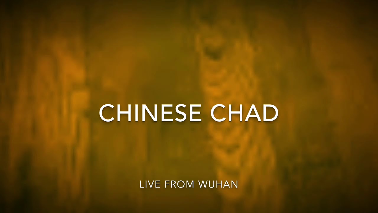 Chinese Chad Live From Wuhan China - YouTube