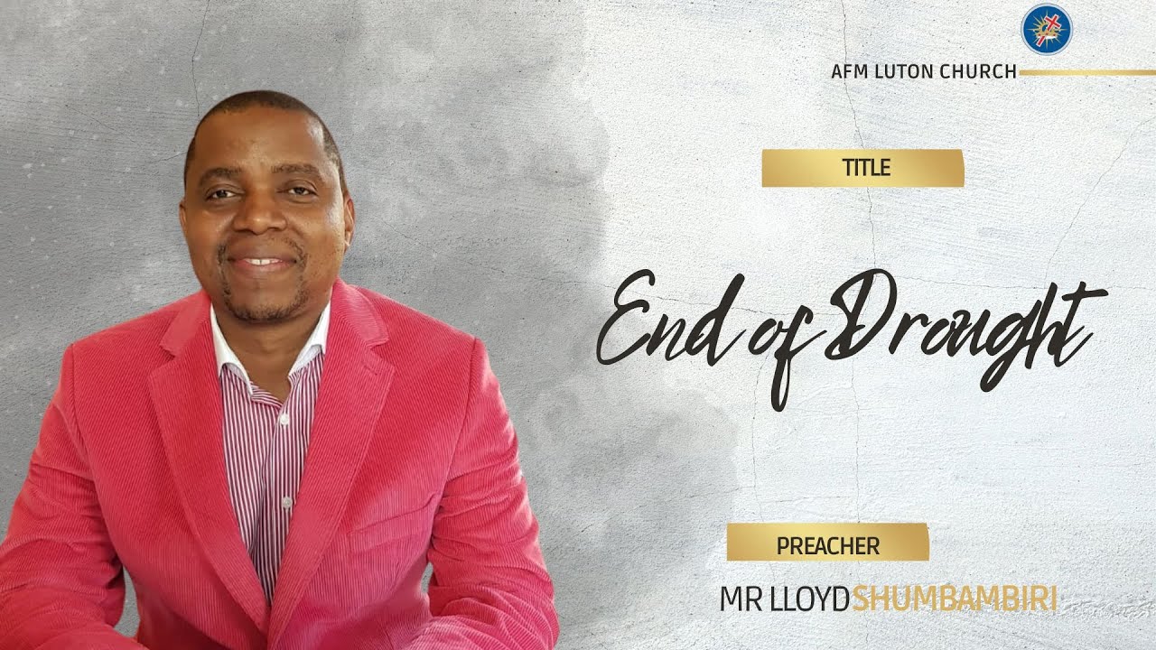 End of the Drought | Mr Llyod Shumbambiri - YouTube
