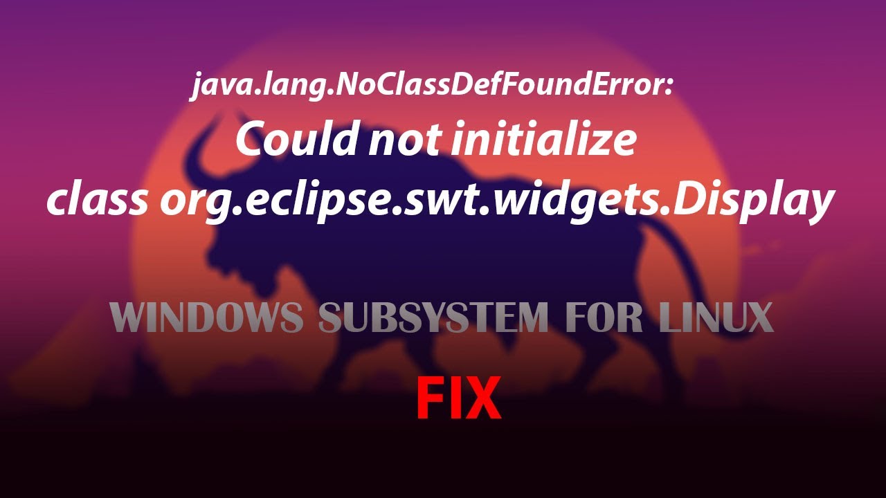 Ubuntu Wsl Could Not Initialize Class Orgeclipseswtwidgetsdisplay
