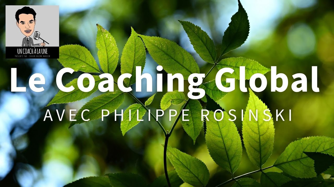 Parcours de Coach® N°27 : Philippe ROSINSKI / Définir le coaching ...