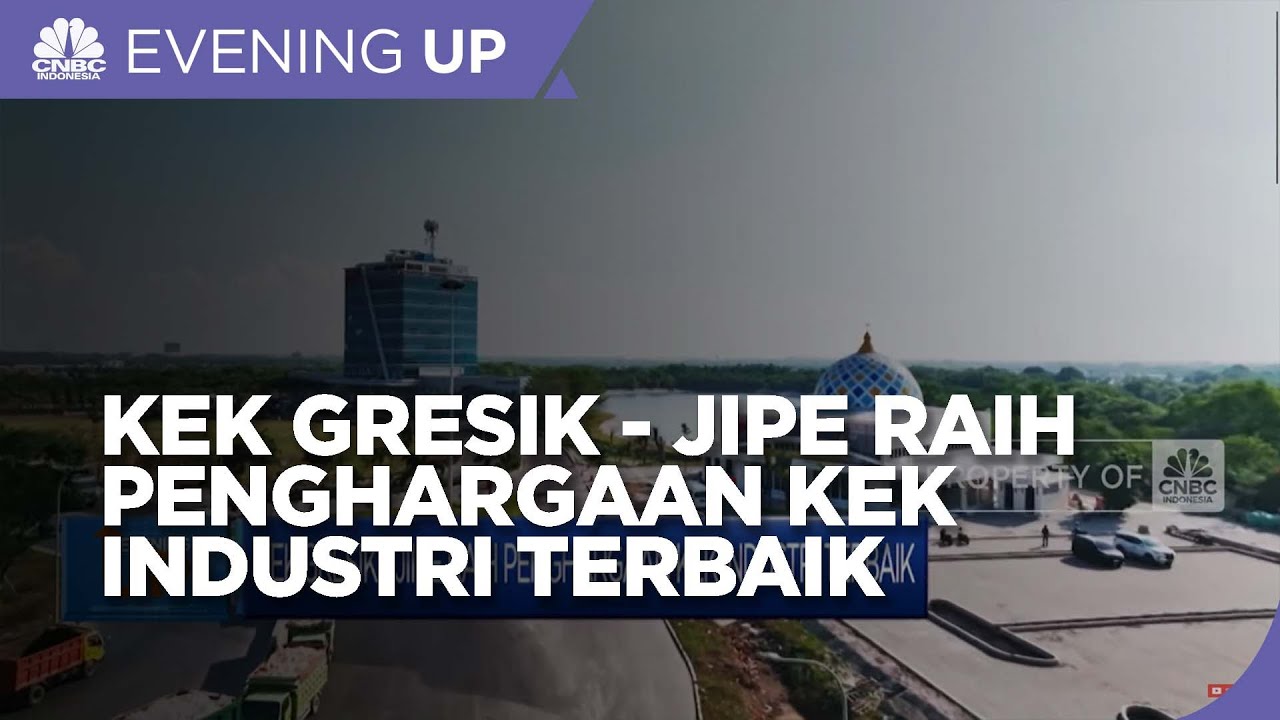 KEK Gresik – JIPE Raih Penghargaan KEK Industri Terbaik - YouTube