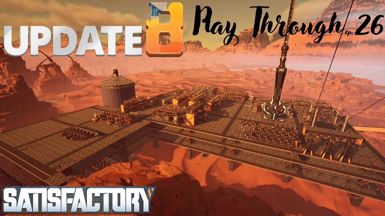 Satisfactory update 8 - ep 26 - YouTube