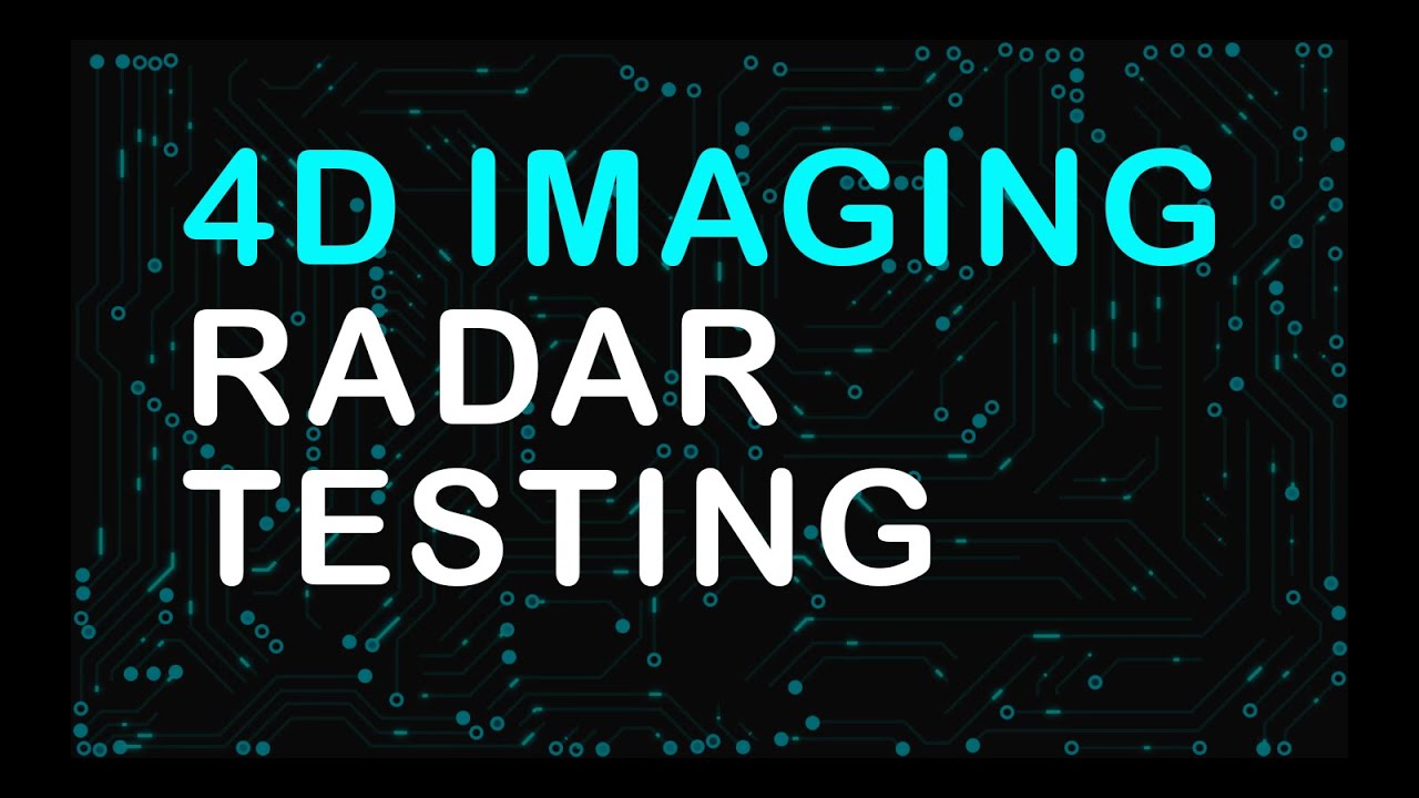 4D Imaging Radar Testing - YouTube