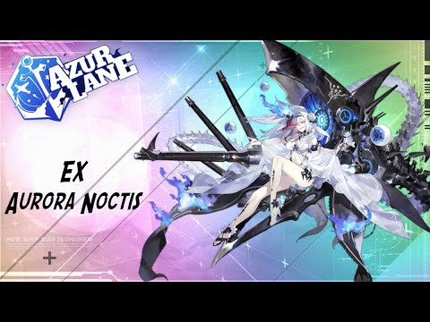 Azur Lane - EX Aurora Noctis - Score 5585 - YouTube