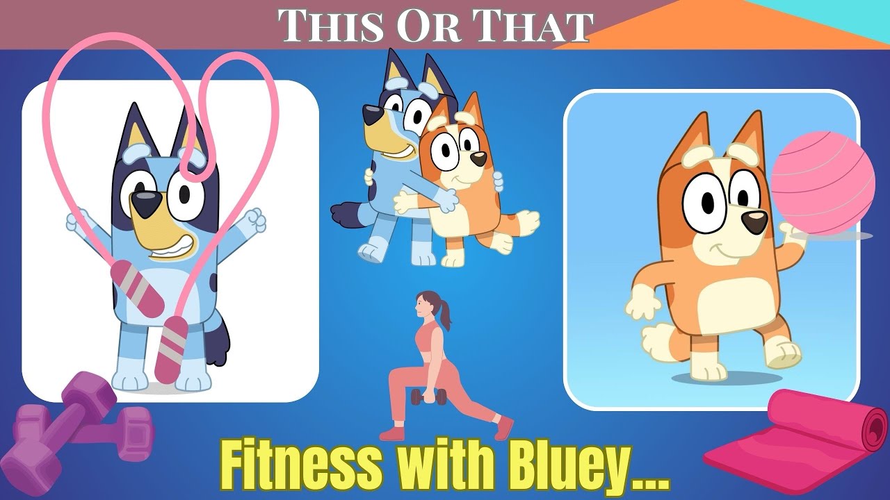 This or That…? Bluey & Friends Fitness Edition Quiz🐾🏃‍♀️🏋🏻‍♀️Fun ...