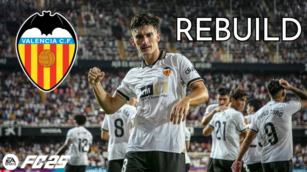 REBUILDING del VALENCIA su FC 25! - YouTube