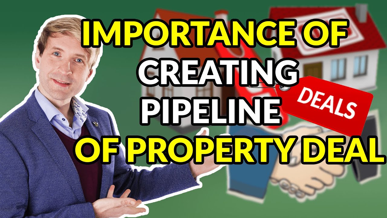 how to create a pipeline of property deals UK - building a pipeline of ...