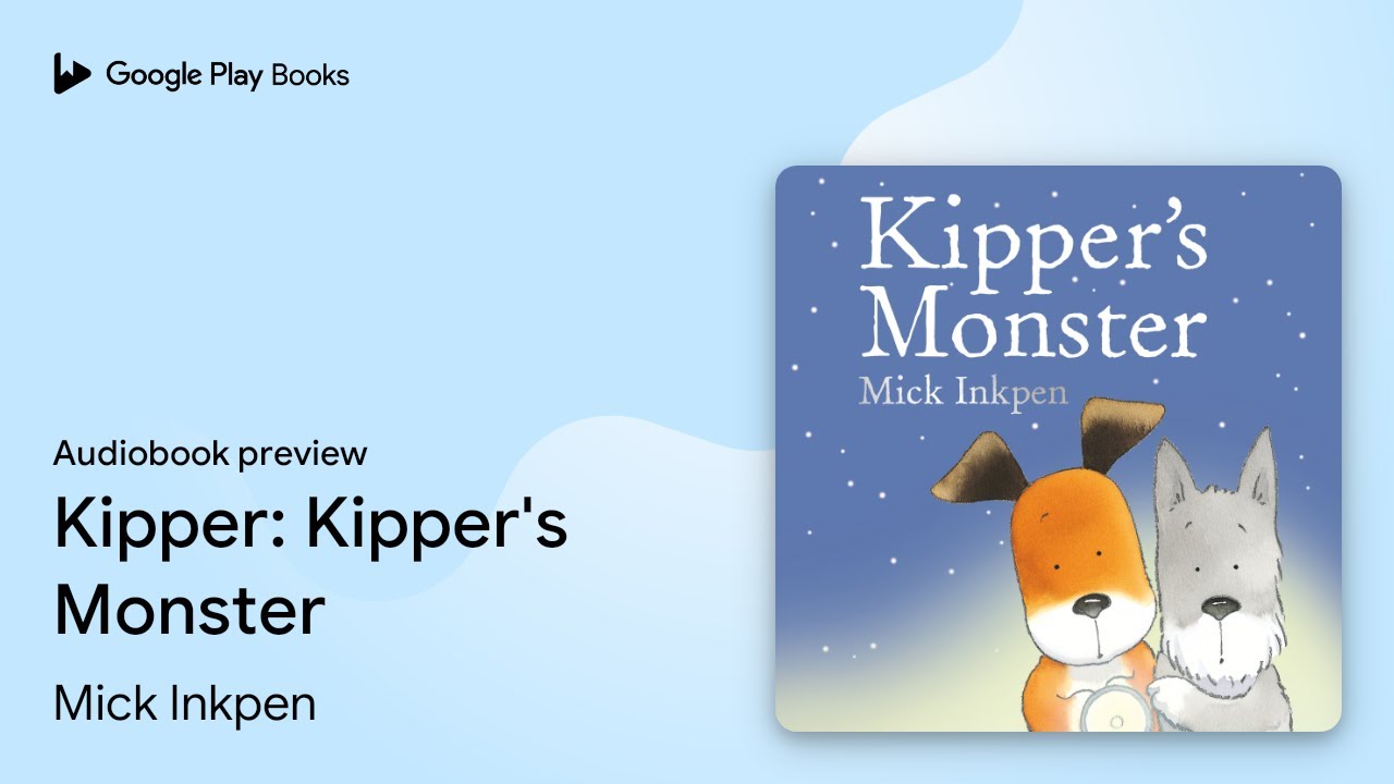 Kipper: Kipper's Monster by Mick Inkpen · Audiobook preview - YouTube