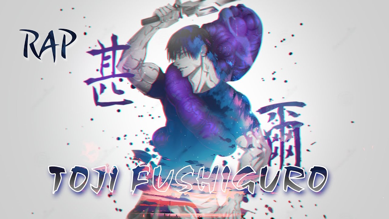 🔥RAP VỀ TOJI FUSHIGURO (Jujutsu Kaisen) ||TRUNGOKB💥 - YouTube