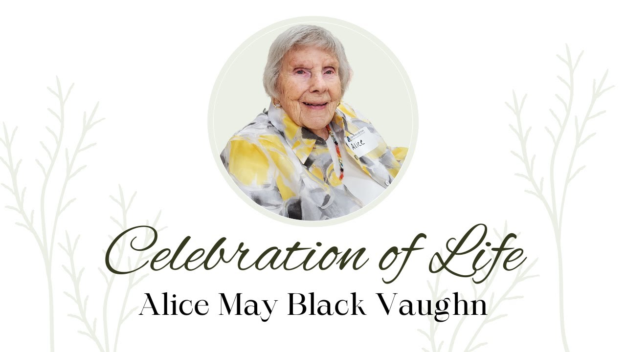 Celebration of Life Alice Vaughn - YouTube