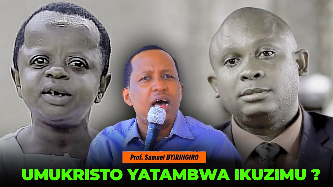 Prof. SAMUEL BYIRINGIRO Arabisobanuye neza🔥ESE KOKO UMUKRISTO ...