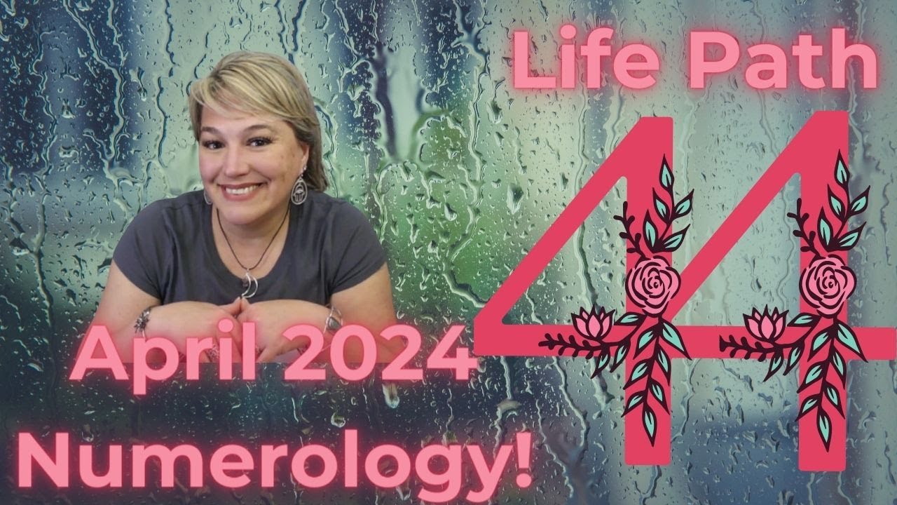 Life Path 44 April 2024 Numerology! - YouTube