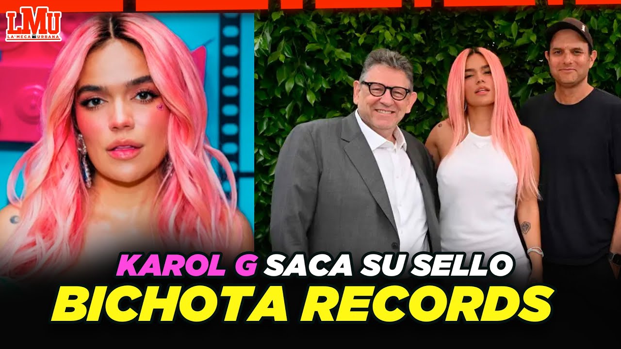 KAROL G SACA SU PROPIO SELLO BICHOTA RECORDS Y HACE ALIANZA CON ...