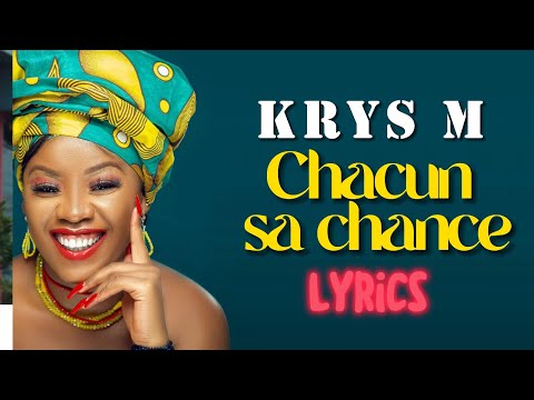 KRYS M - Chacun sa chance - Lyrics paroles