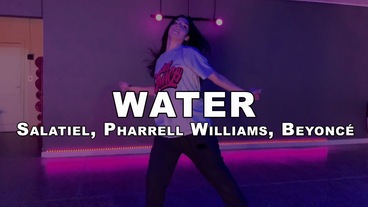 WATER - Salatiel, Pharrell Williams & Beyoncé - Choreography by URBAN ...