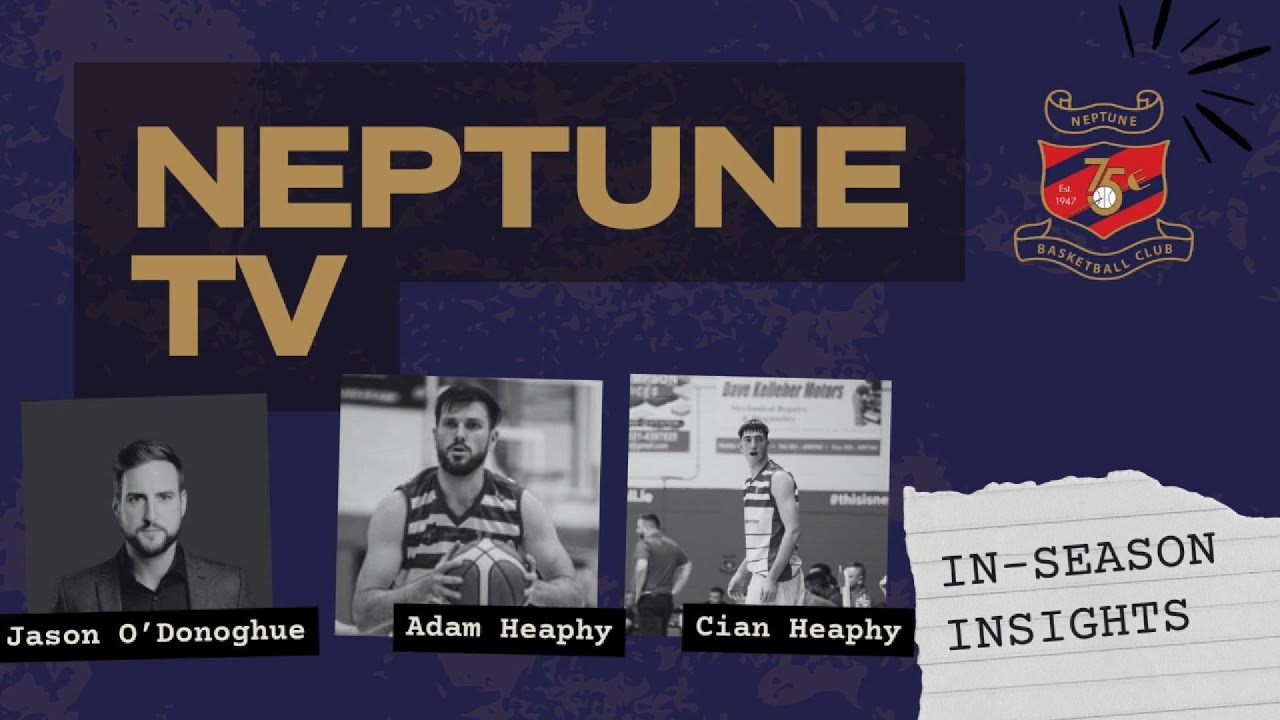 Neptune TV - In-Season Insight with Adam & Cian Heaphy | Episode 05 ...