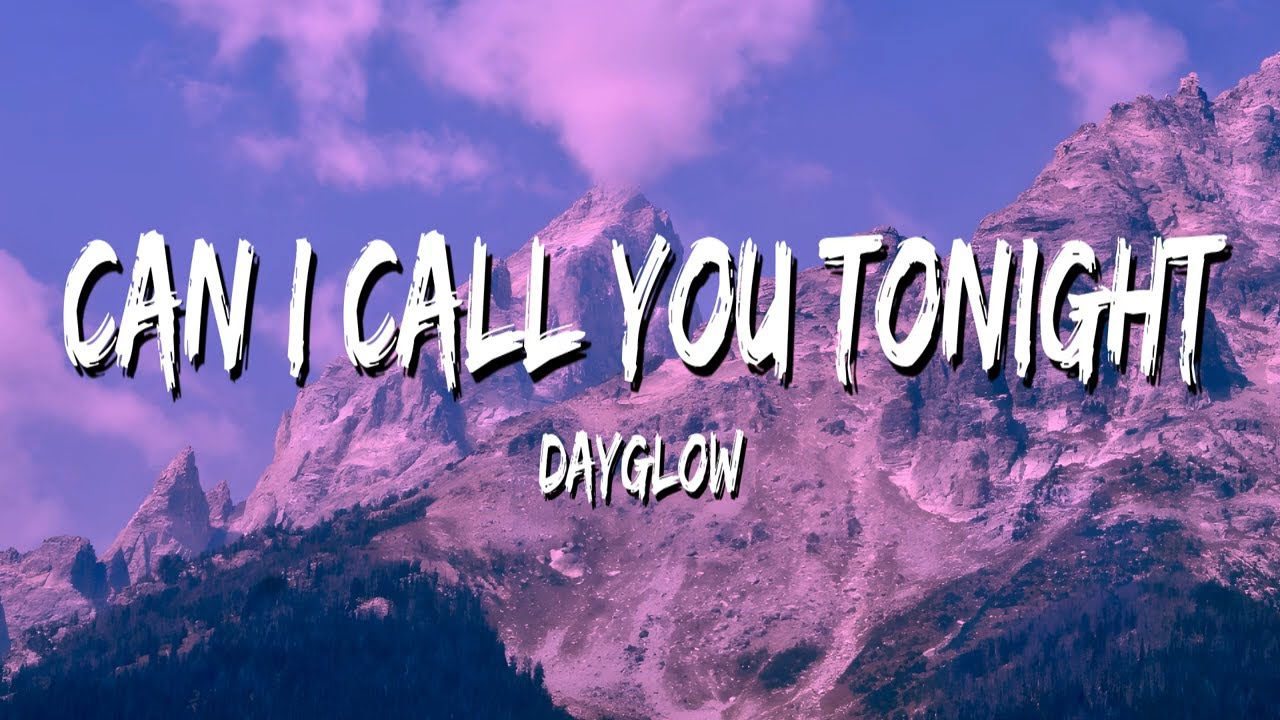 Dayglow - Can I Call You Tonight? (Lyrics) - YouTube