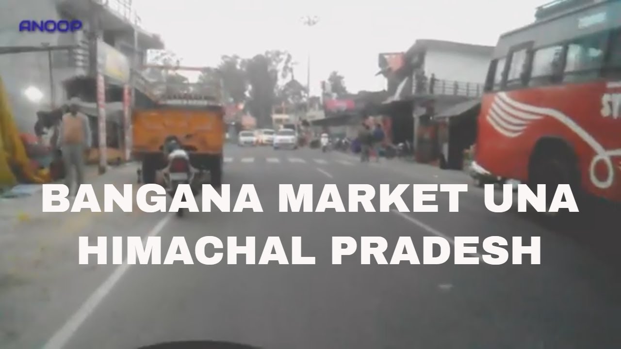 Bangana Market - Una Himachal Pradesh - YouTube