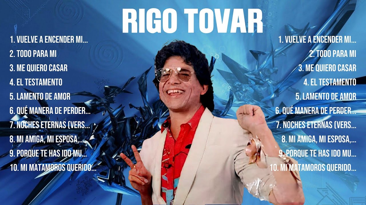 Rigo Tovar ~ 10 Grandes Exitos, Mejores Éxitos, Mejores Canciones - YouTube
